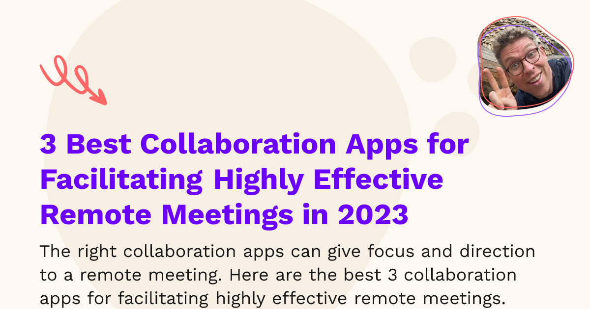 3 Best Collaboration Apps for Facilitating Highly Effective Remote ...