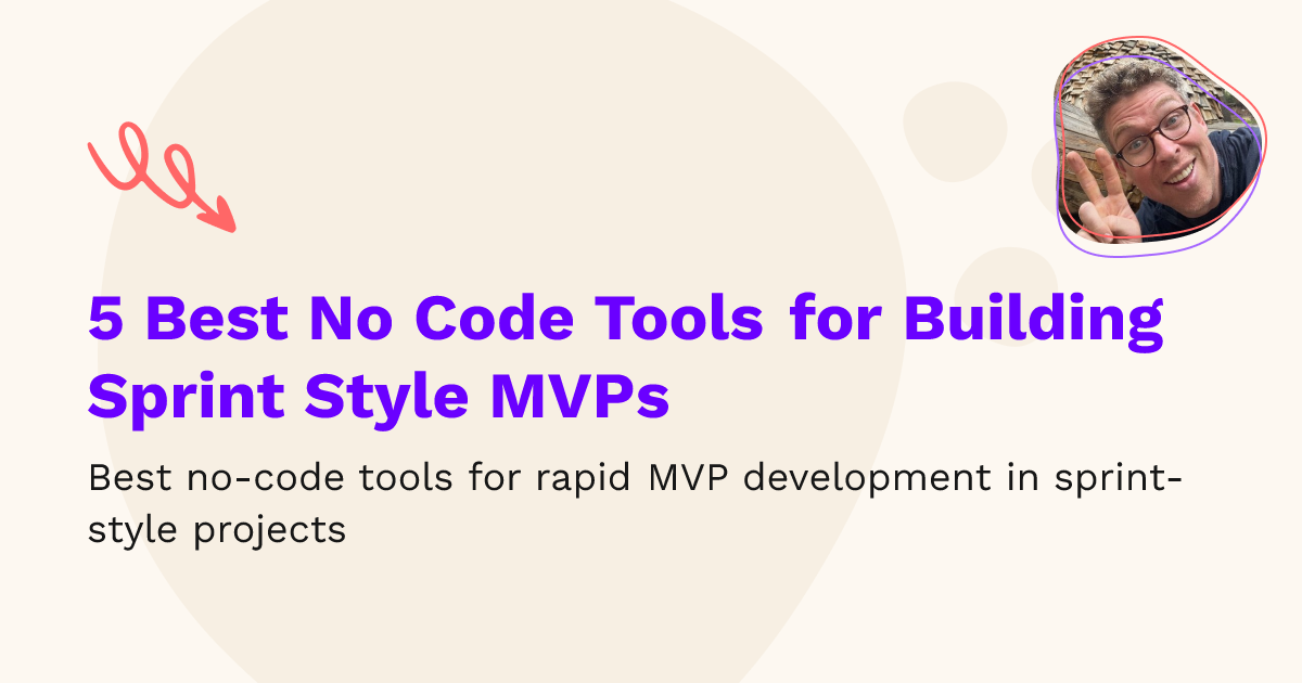 5 Best No Code Tools for Building Sprint Style MVPs
