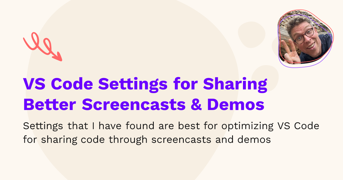 VS Code Settings for Sharing Better Screencasts & Demos